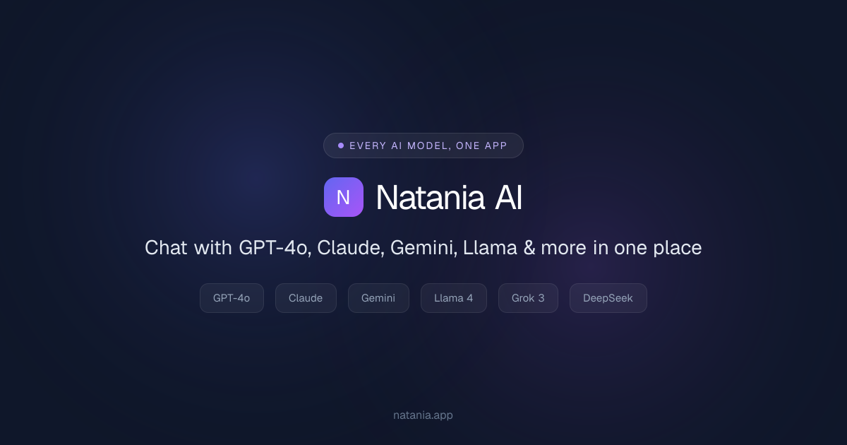 Natania AI — One App, Every AI Model